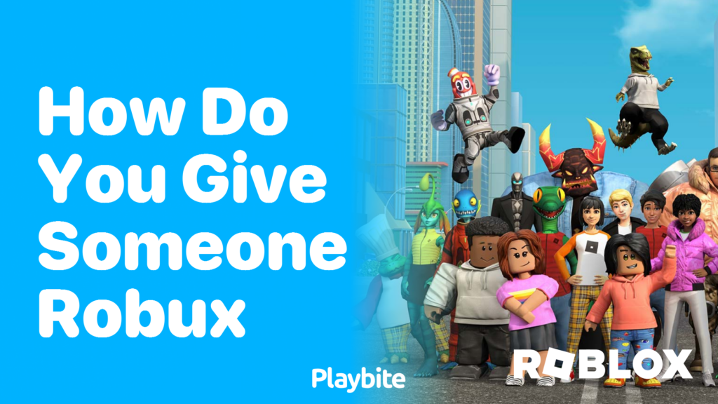 How Do You Give Someone Robux in Roblox? - Playbite