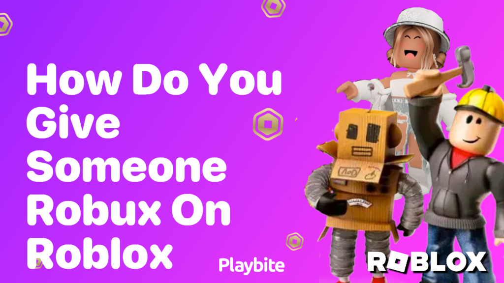 How do you give someone Robux on Roblox? - Playbite