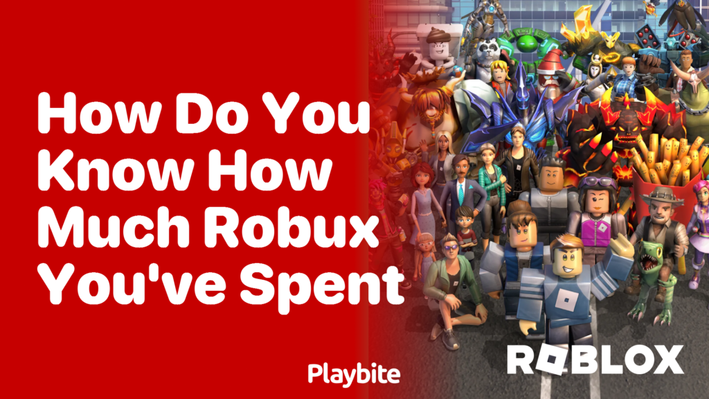 How do you know how much Robux you've spent? - Playbite