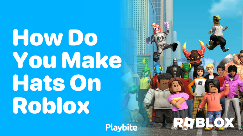 How Do You Make Hats on Roblox? - Playbite