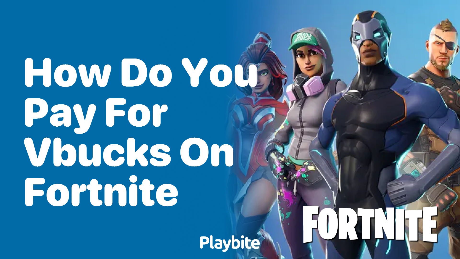 How Do You Pay for V-Bucks on Fortnite? - Playbite