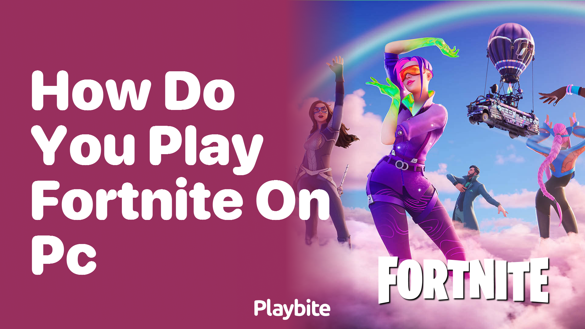 How Do You Play Fortnite on PC: A Fun Guide to Get You Started - Playbite