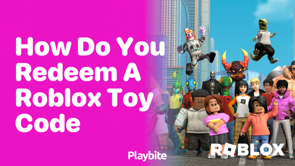 How Do You Redeem a Roblox Toy Code? - Playbite