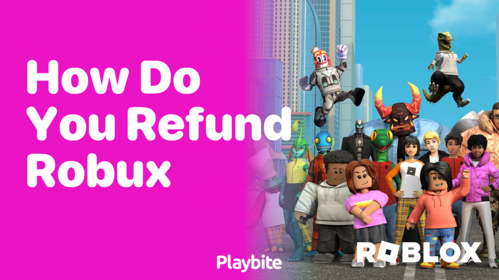 How Do You Refund Robux? A Quick Guide - Playbite