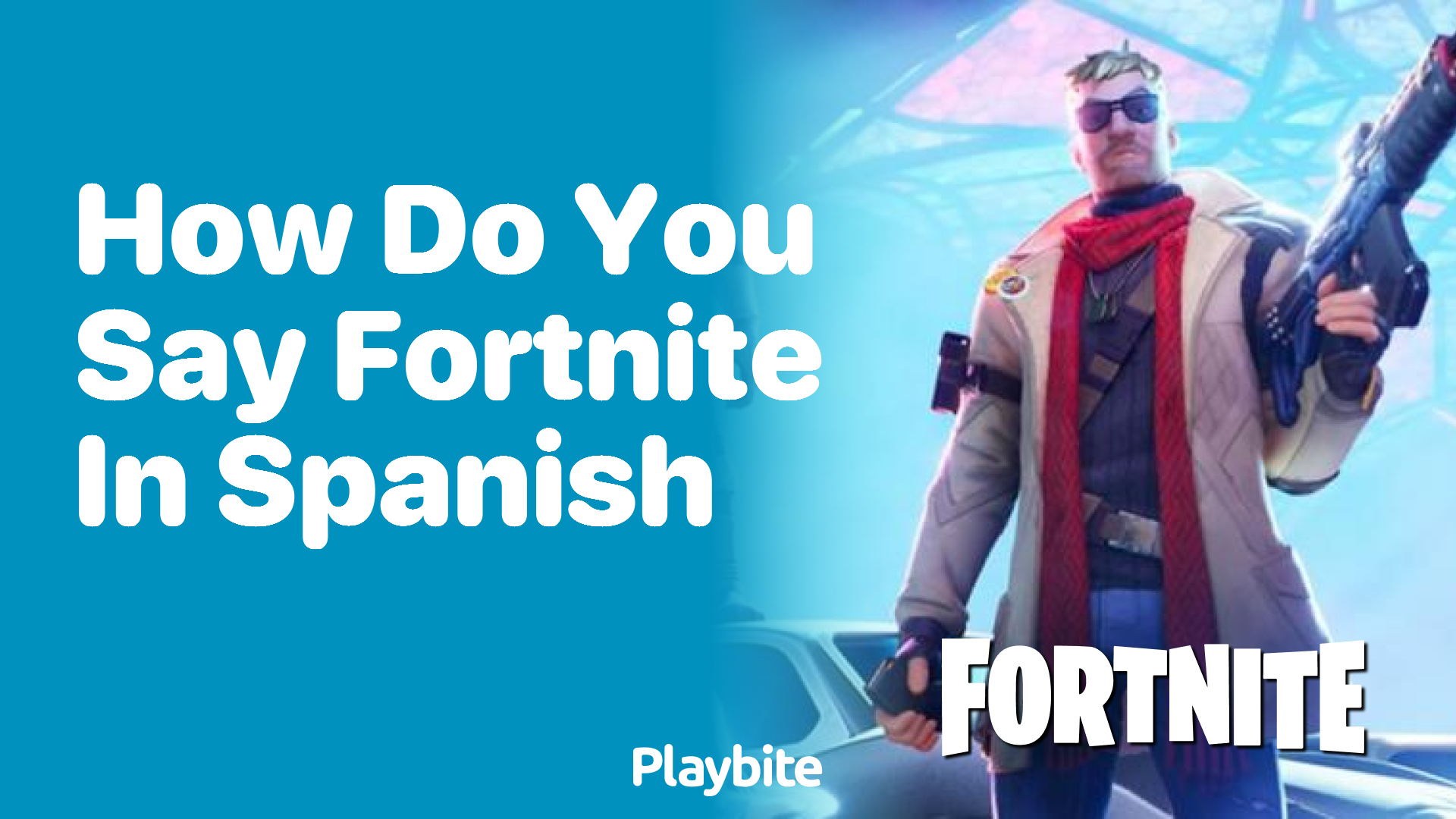 How Do You Say Fortnite in Spanish? - Playbite