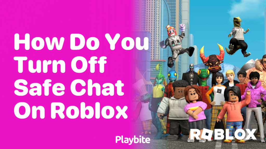 How Do You Turn Off Safe Chat on Roblox? - Playbite