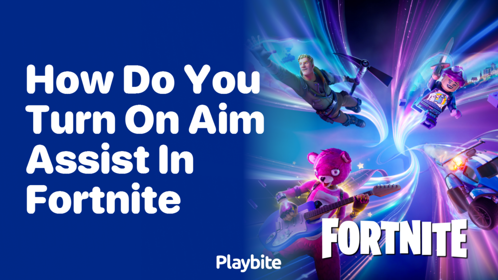 How do You Turn On Aim Assist in Fortnite? Unlocking Your Aiming Superpowers - Playbite