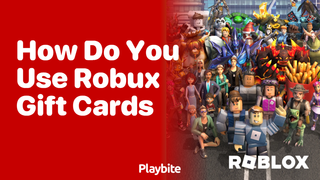 How Do You Use Robux Gift Cards? - Playbite