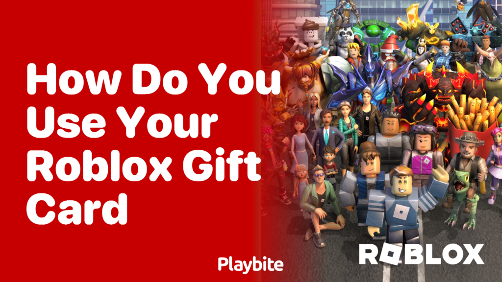 How Do You Use Your Roblox Gift Card? - Playbite