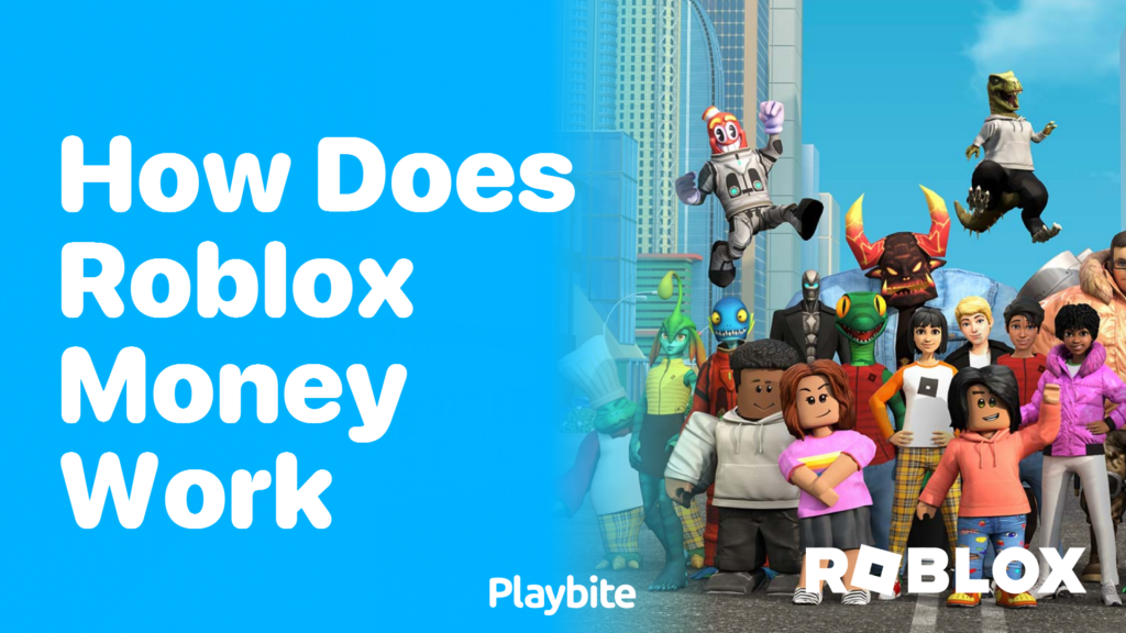 How Does Roblox Money Work? A Quick Guide - Playbite