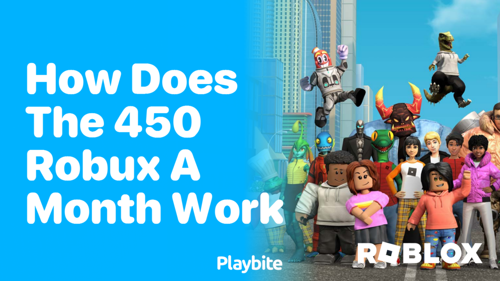 How Does the 450 Robux a Month Work in Roblox? - Playbite