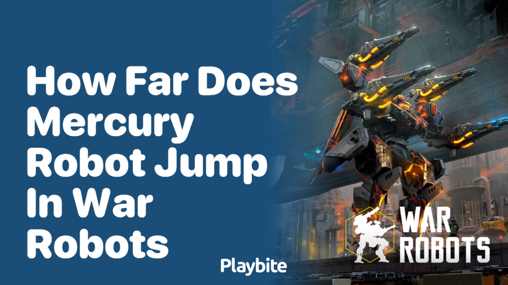 How Far Does the Mercury Robot Jump in War Robots? - Playbite