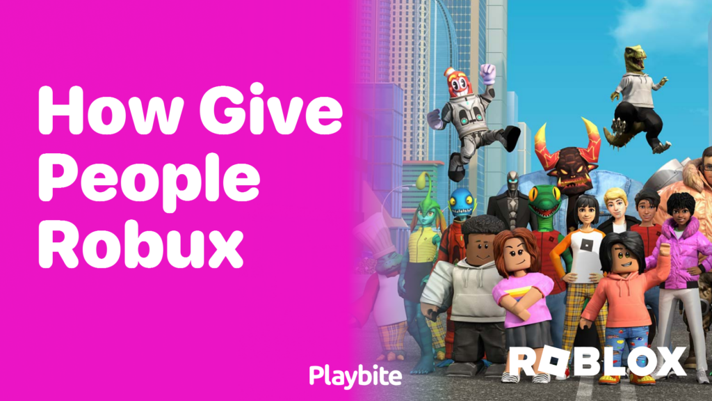 How to Give People Robux: A Simple Guide - Playbite
