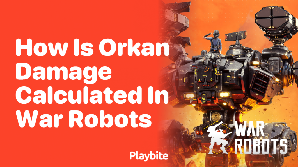 How Is Orkan Damage Calculated in War Robots? - Playbite