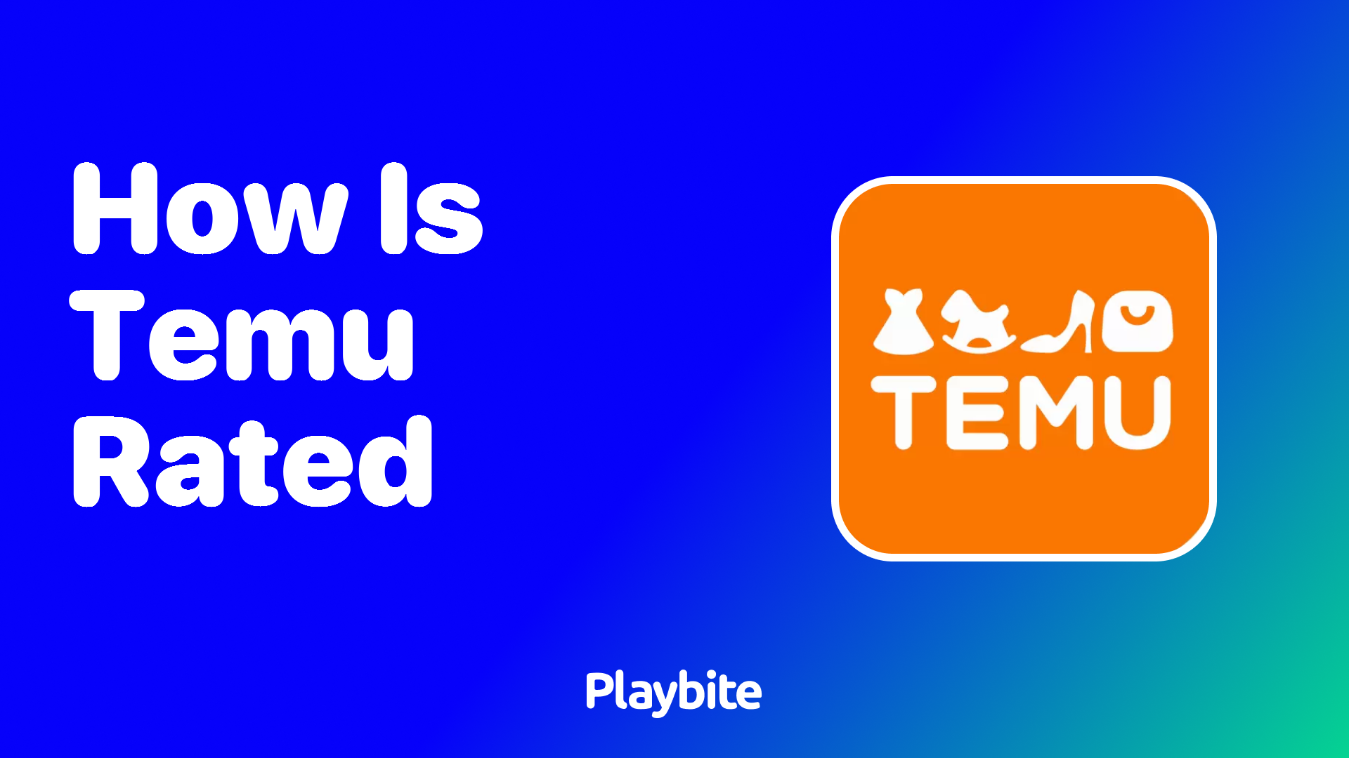 How Is Temu Rated? Unveiling the Secret to Its Popularity - Playbite