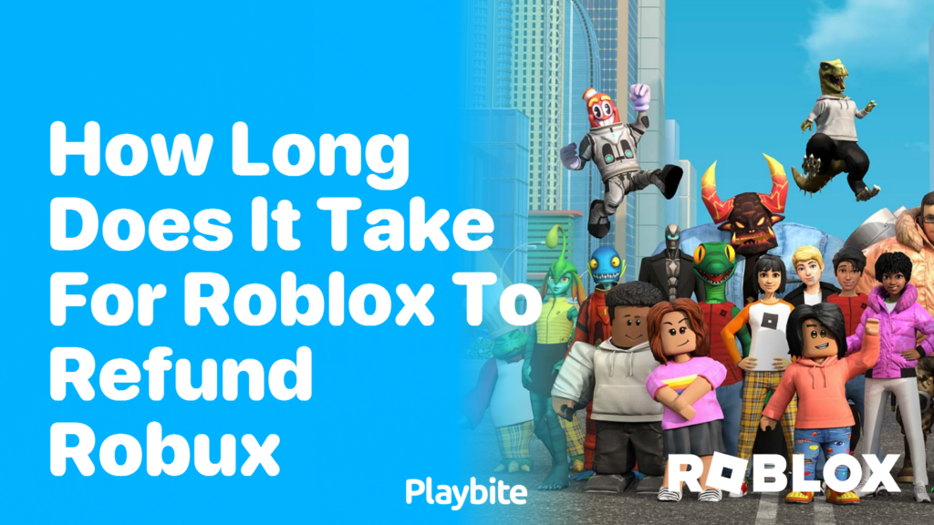 How Long Does It Take for Roblox to Refund Robux? - Playbite