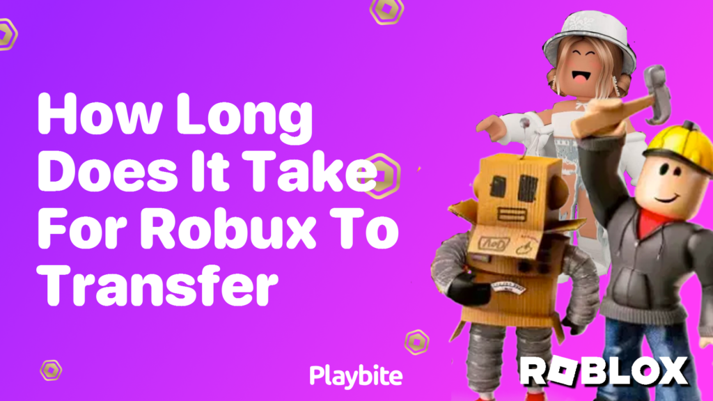 How Long Does It Take for Robux to Transfer? - Playbite