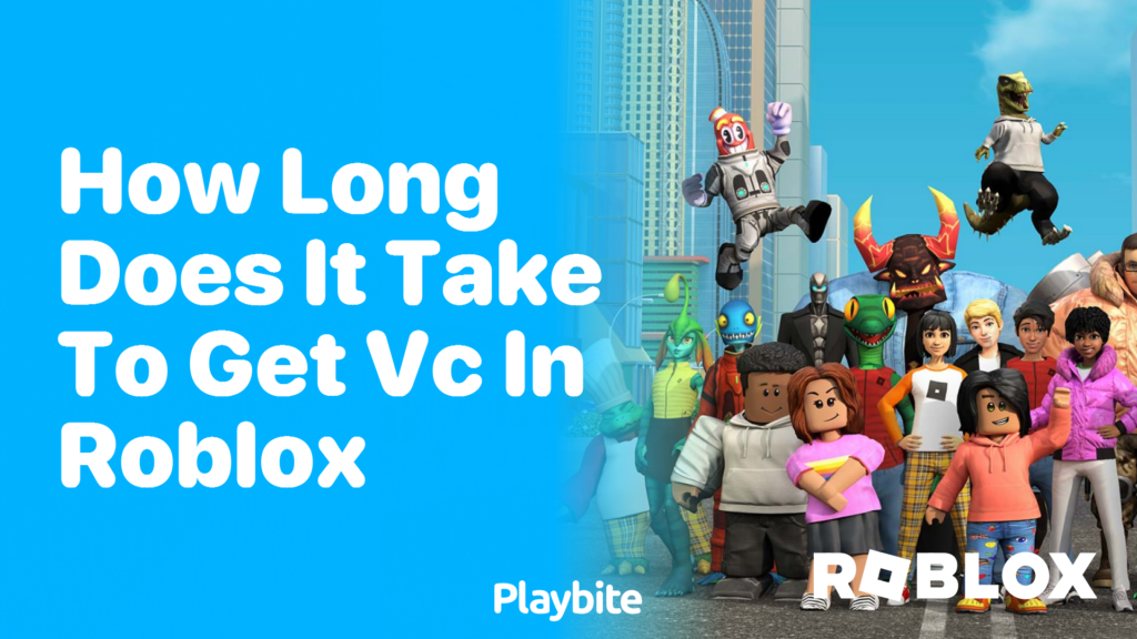 How Long Does It Take to Get VC in Roblox? - Playbite