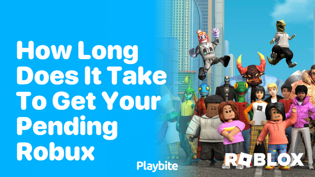 How Long Does It Take to Get Your Pending Robux? - Playbite