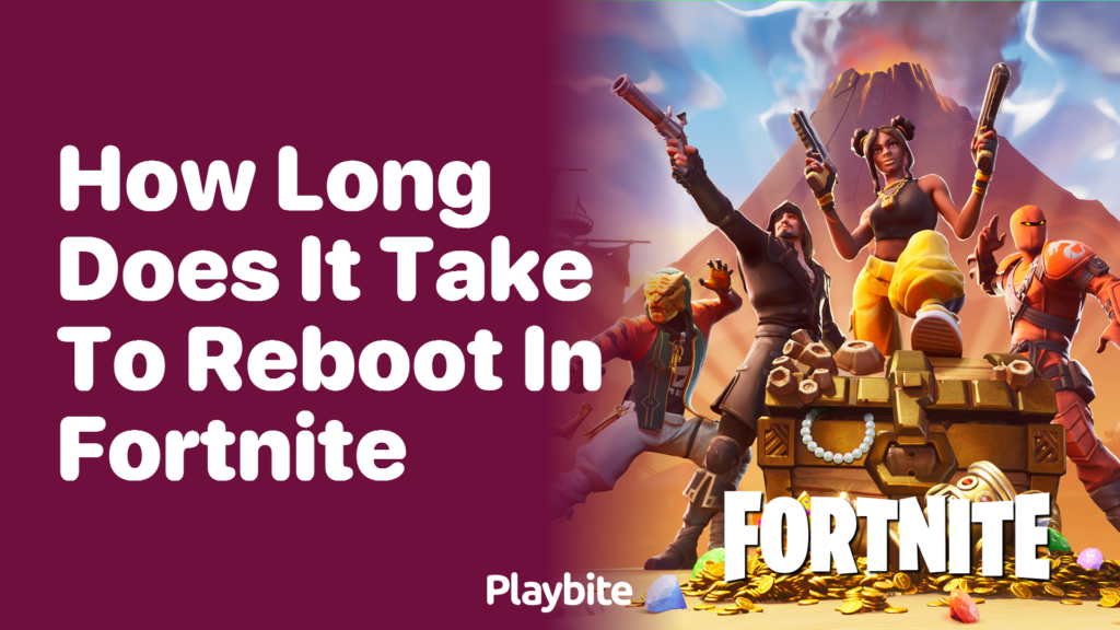How Long Does It Take to Reboot in Fortnite? - Playbite