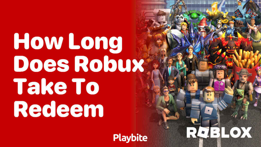 How Long Does It Take to Redeem Robux? - Playbite