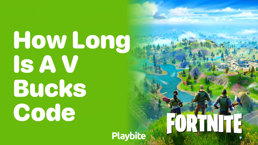 How Long Is a V-Bucks Code? Unwrapping the Mystery - Playbite