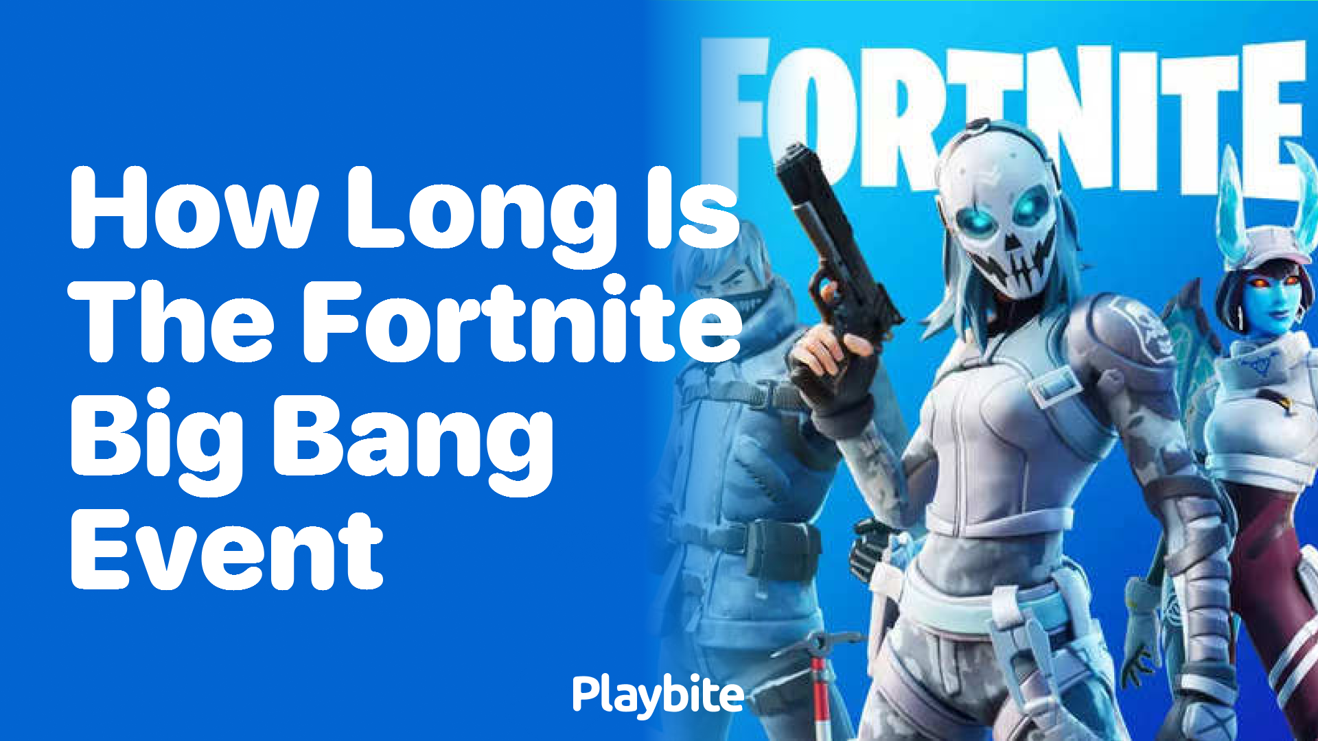 How Long is the Fortnite Big Bang Event? - Playbite