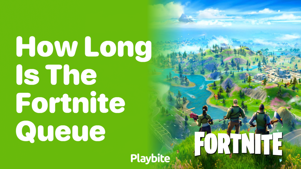 How Long Is the Fortnite Queue? - Playbite