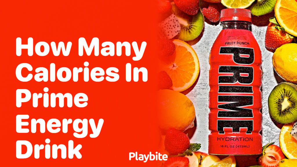 How Many Calories Are in Prime Energy Drink? - Playbite