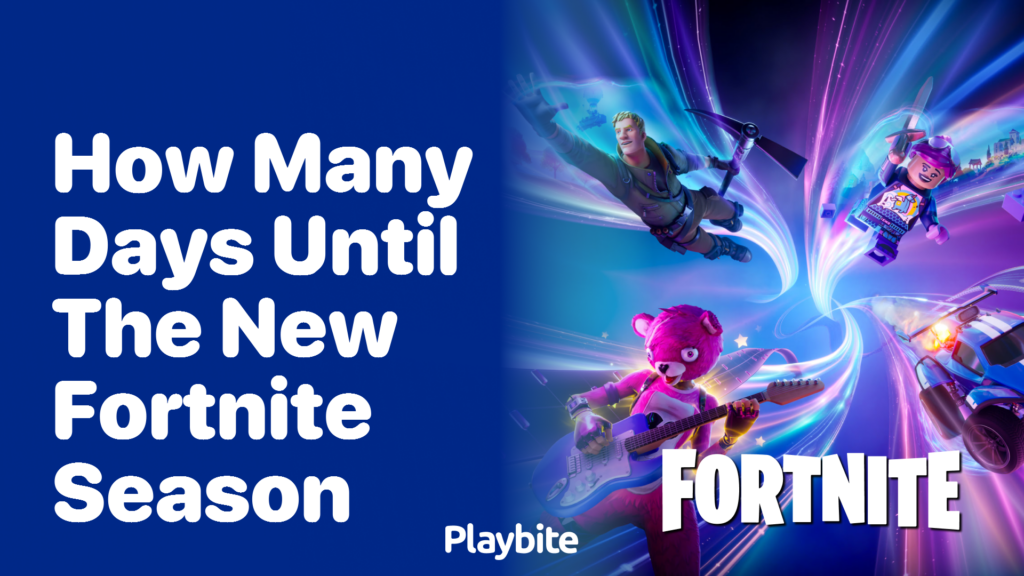 How Many Days Until the New Fortnite Season Starts? - Playbite