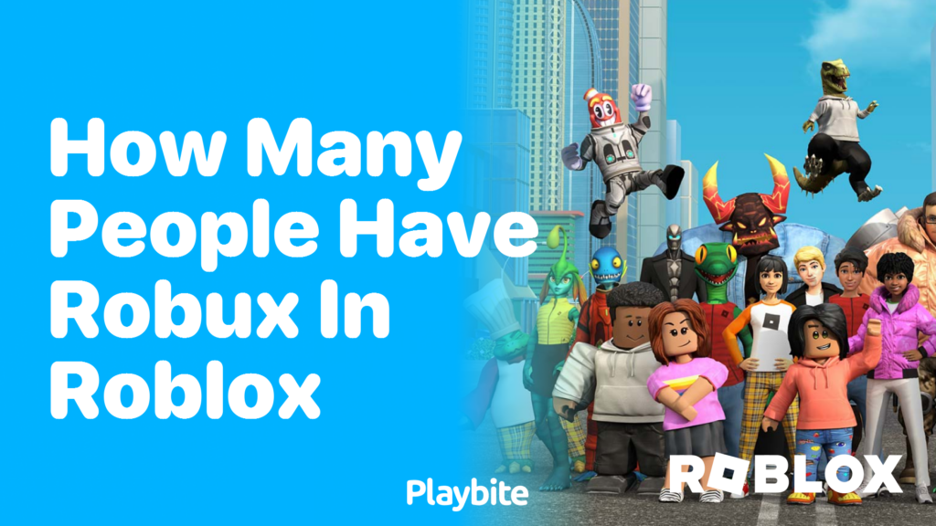 How Many People Have Robux in Roblox? - Playbite