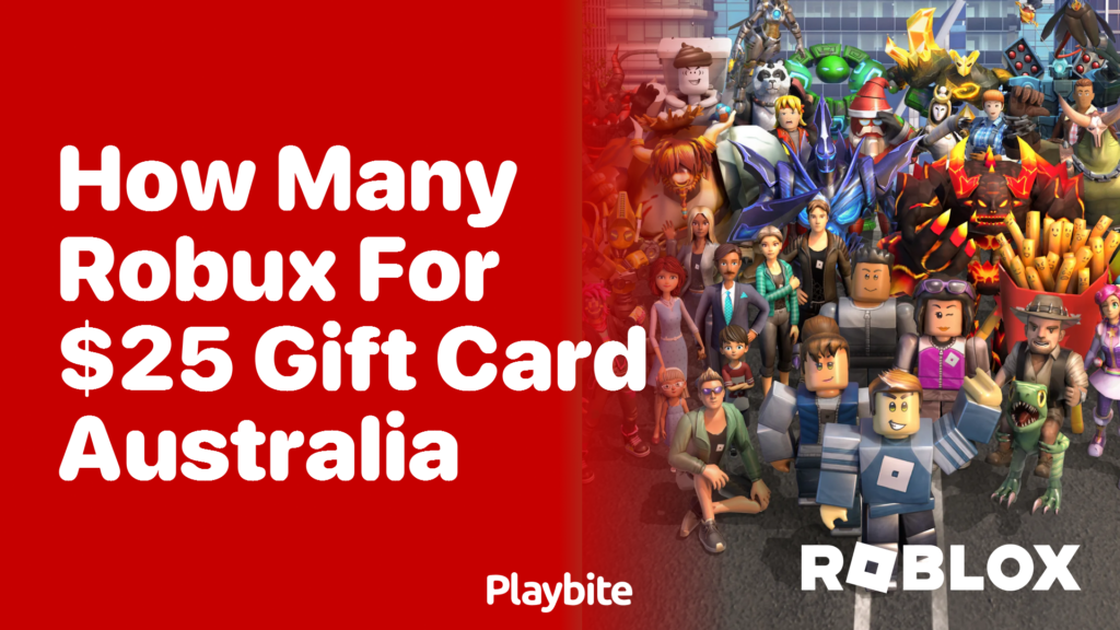 How Many Robux Can You Get with a $25 Gift Card in Australia? - Playbite
