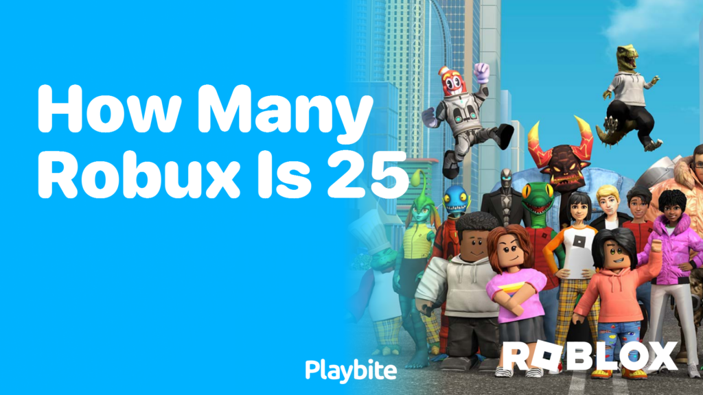 How Many Robux is $25 Worth? - Playbite