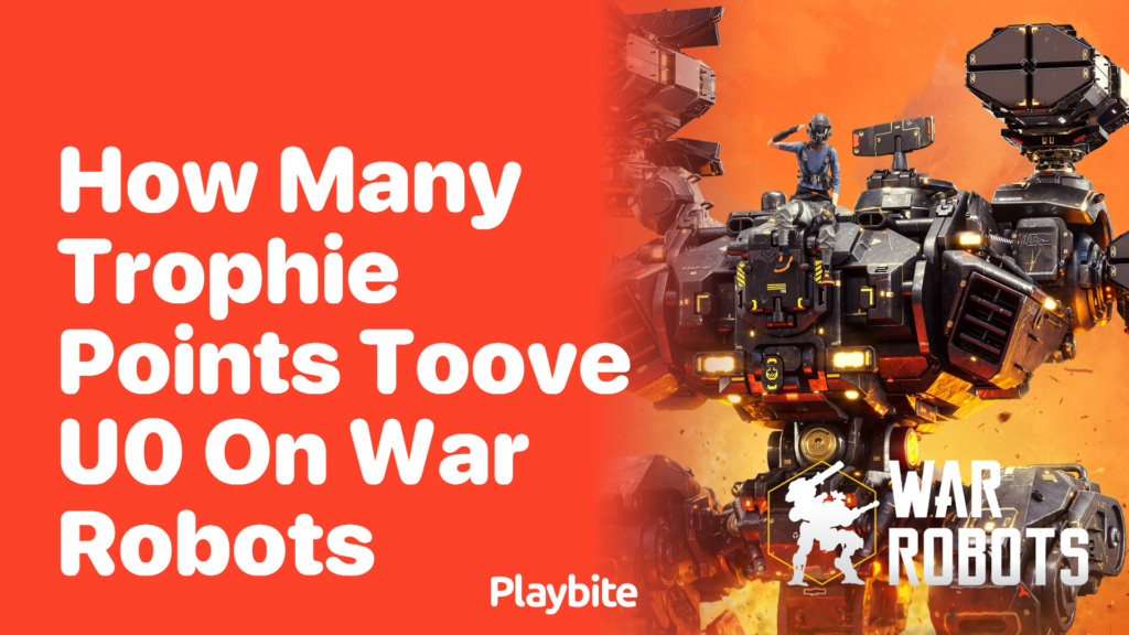 How Many Trophy Points Do You Need to Move Up in War Robots? - Playbite