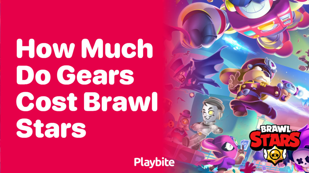 How Much Do Gears Cost in Brawl Stars? - Playbite