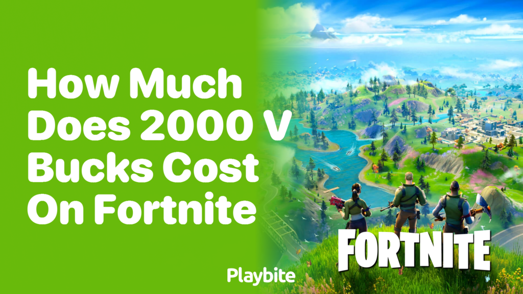 How Much Does 2000 V-Bucks Cost on Fortnite? - Playbite