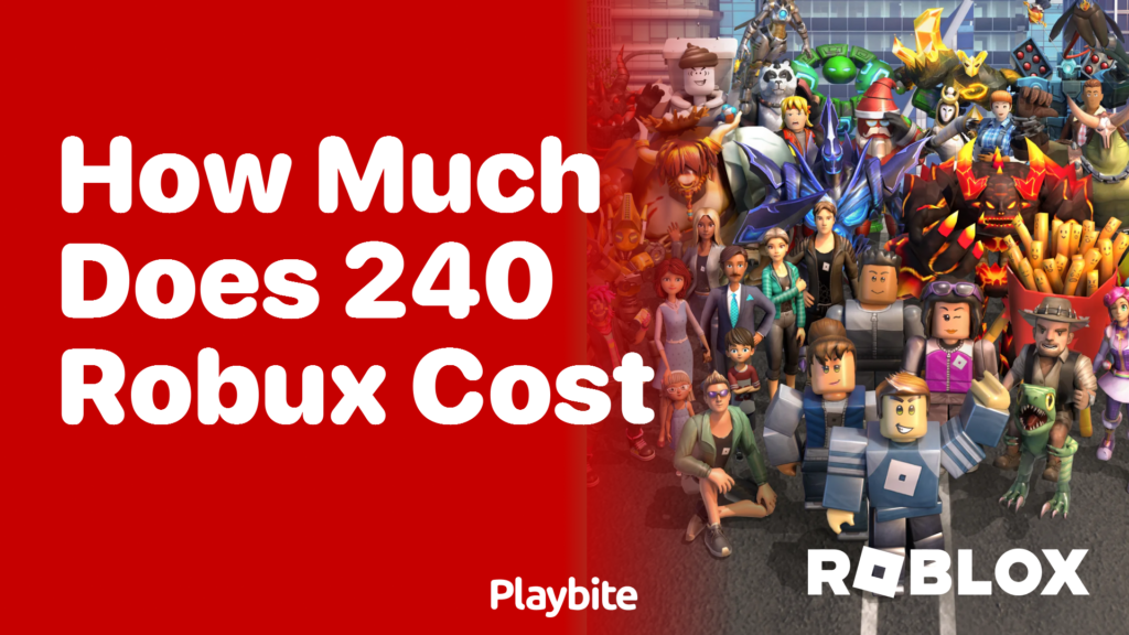 How Much Does 240 Robux Cost? - Playbite