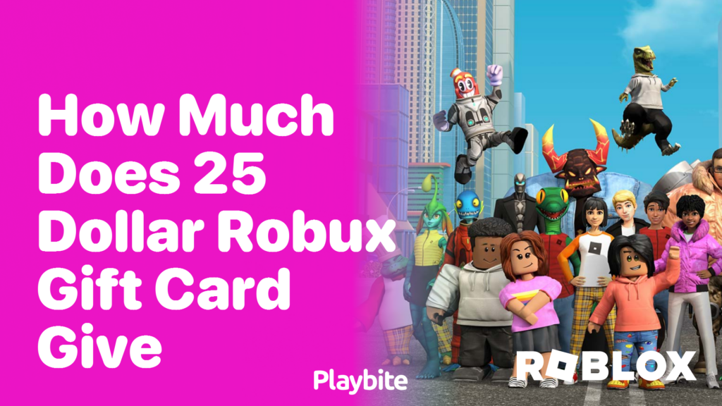 How Much Robux Does a $25 Gift Card Give You? - Playbite