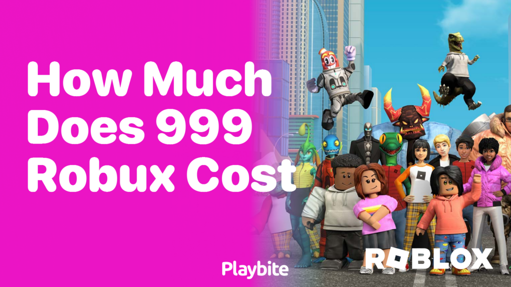 How Much Does 999 Robux Cost? - Playbite