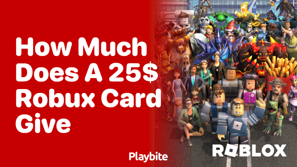 How Much Does a $25 Robux Card Give You? - Playbite
