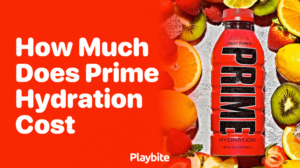 How Much Does Prime Hydration Cost? - Playbite