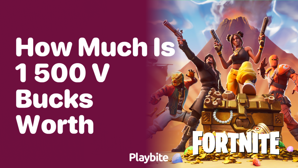 How Much Is 1,500 V-Bucks Worth in Fortnite? - Playbite