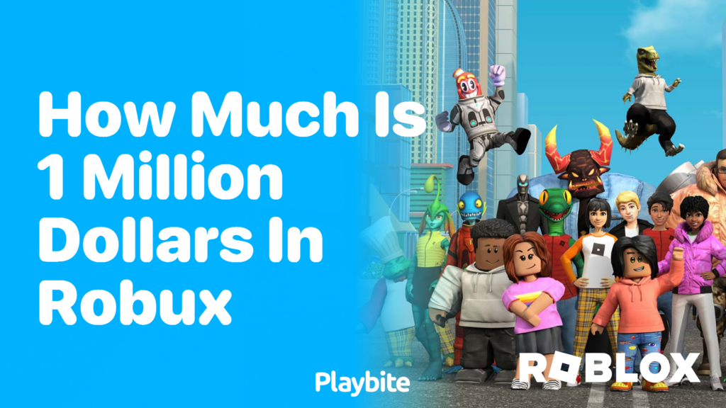 How Much Is 1 Million Dollars in Robux? - Playbite