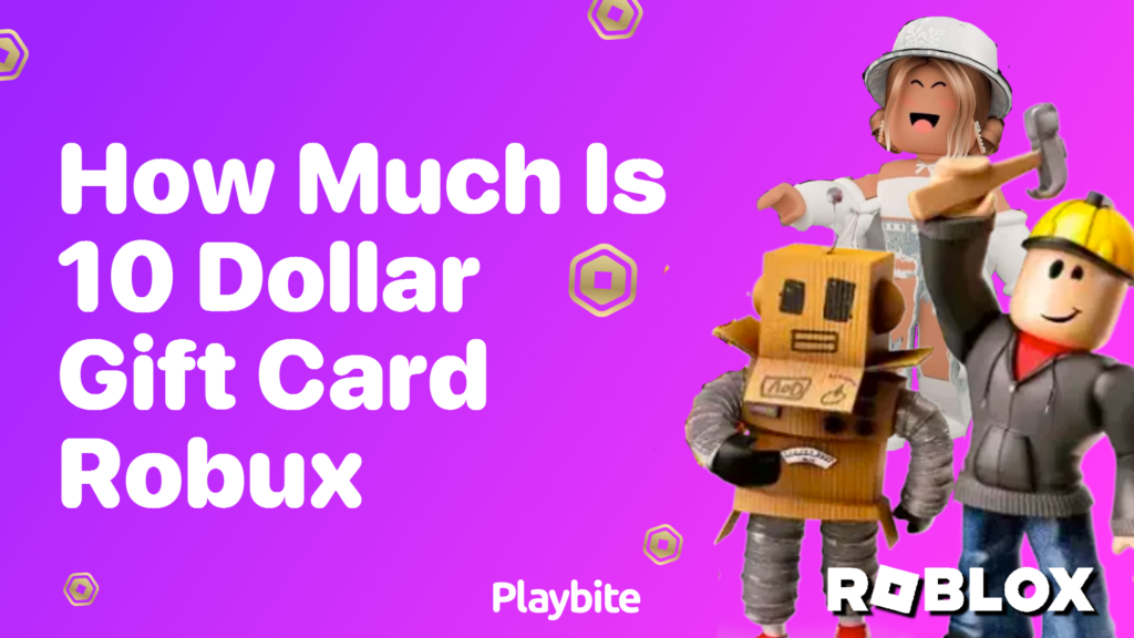 How Much Robux Can You Get with a $10 Gift Card? - Playbite