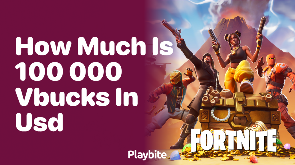 How Much is 100,000 V-Bucks in USD? - Playbite