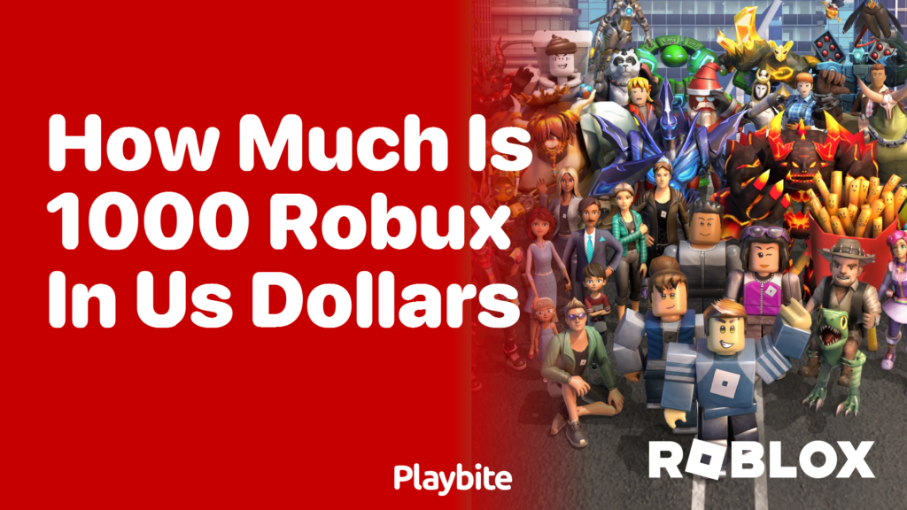 How Much Is 1000 Robux in US Dollars? - Playbite