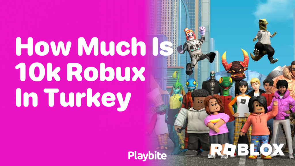 How Much is 10k Robux in Turkey? - Playbite