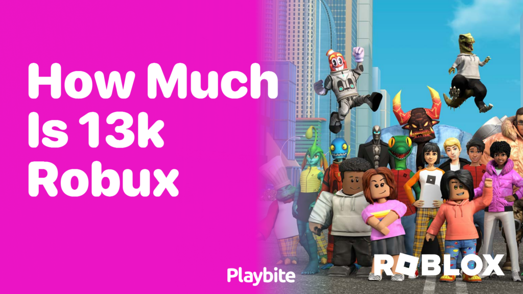 How Much is 13K Robux Worth in Real Money? - Playbite