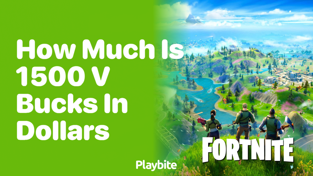 How Much is 1500 V-Bucks in Dollars? Everything You Need to Know - Playbite
