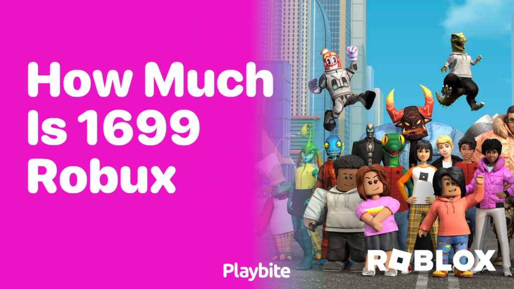 How Much is 1699 Robux? - Playbite